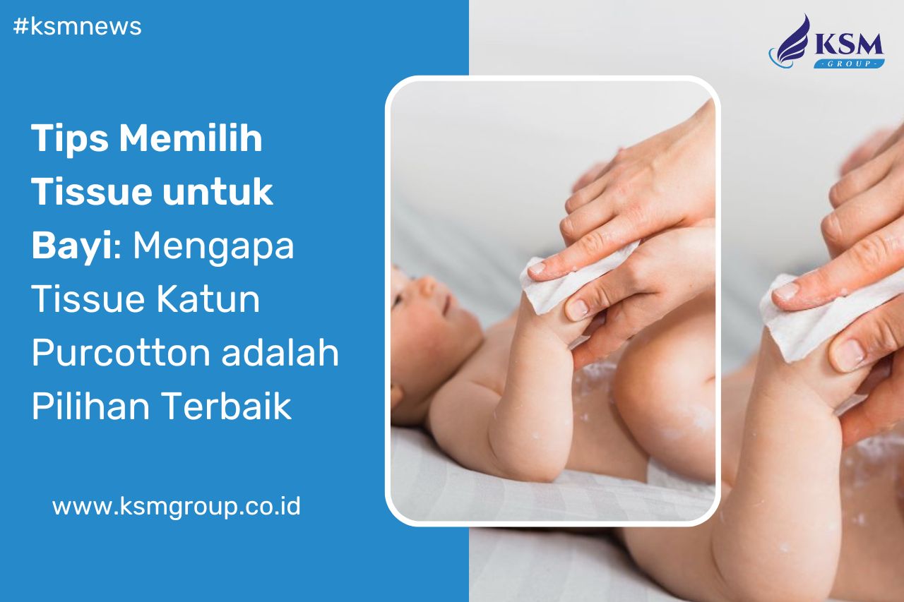 Tips Memilih Tissue untuk Bayi