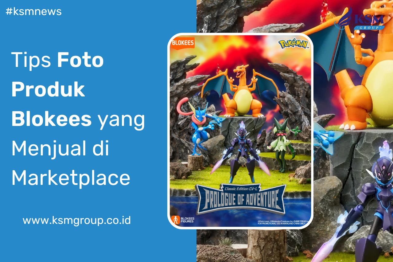Tips Foto Produk Blokees yang Menjual di Marketplace | KSM Group ...