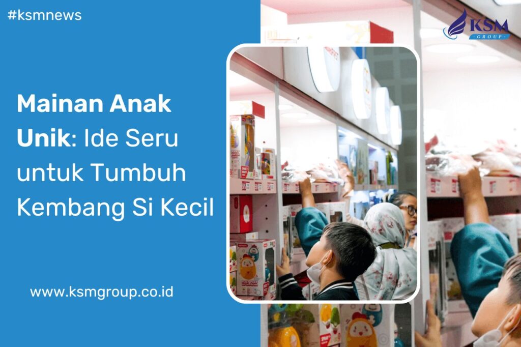 Mainan Anak Unik: Ide Seru untuk Tumbuh Kembang Si Kecil