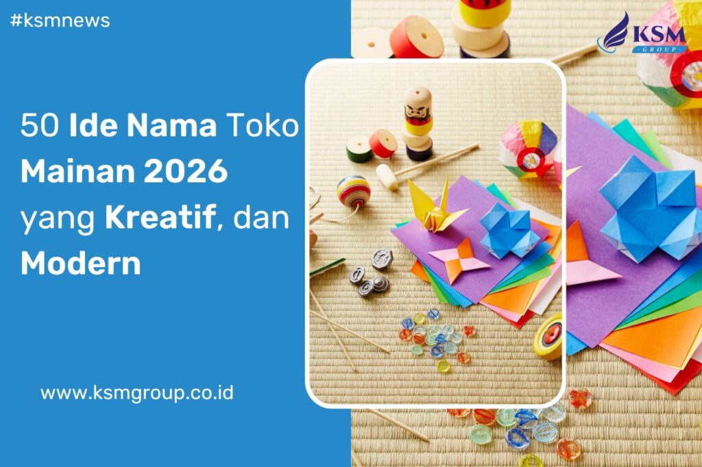 50 Ide Nama Toko Mainan 2026 yang Kreatif, dan Modern
